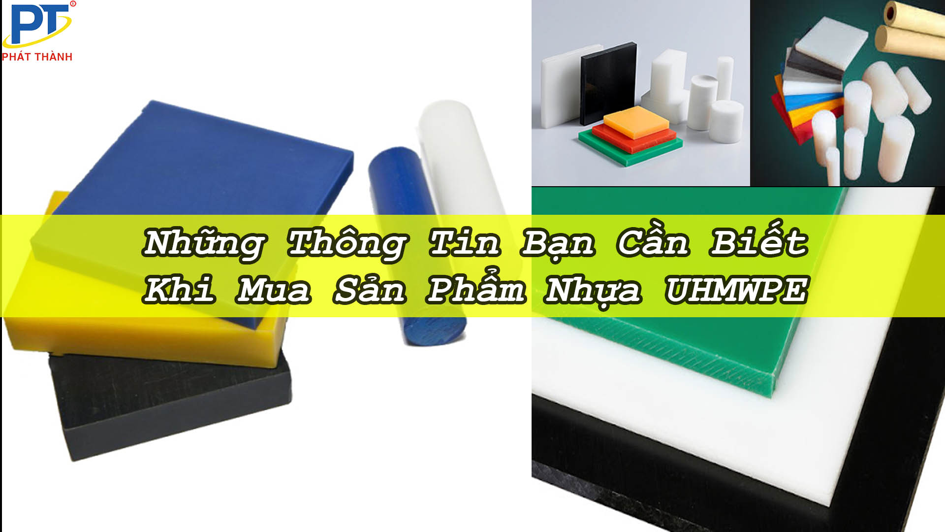 UHMWPE Là Gì? Những Thông Tin Bạn Cần Biết Khi Mua Sản Phẩm Nhựa UHMWPE