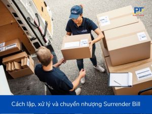 Surrender Bill trong logistics: Khái niệm và vai trò trong quá trình ...