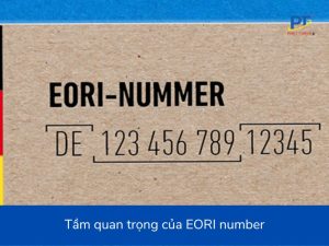 Eori number là gì? Tất tần tật thông tin quan trọng về Eori number